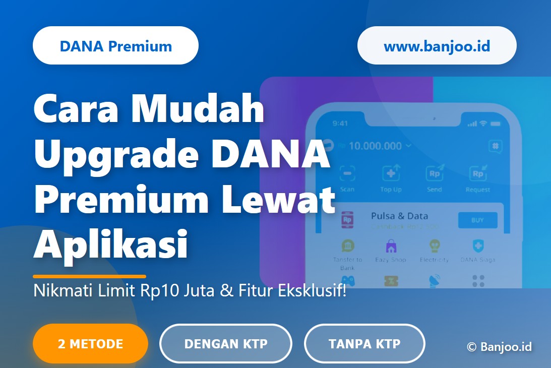Cara Upgrade Dana Premium Lewat Aplikasi dan Tanpa KTP, Tanpa Ribet!