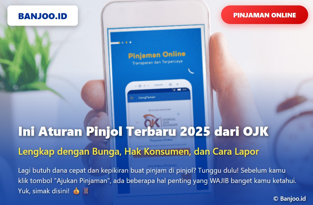 Mau Pinjam di Pinjol? Cek Dulu Aturan Pinjaman Online Terbaru 2025 dari ...