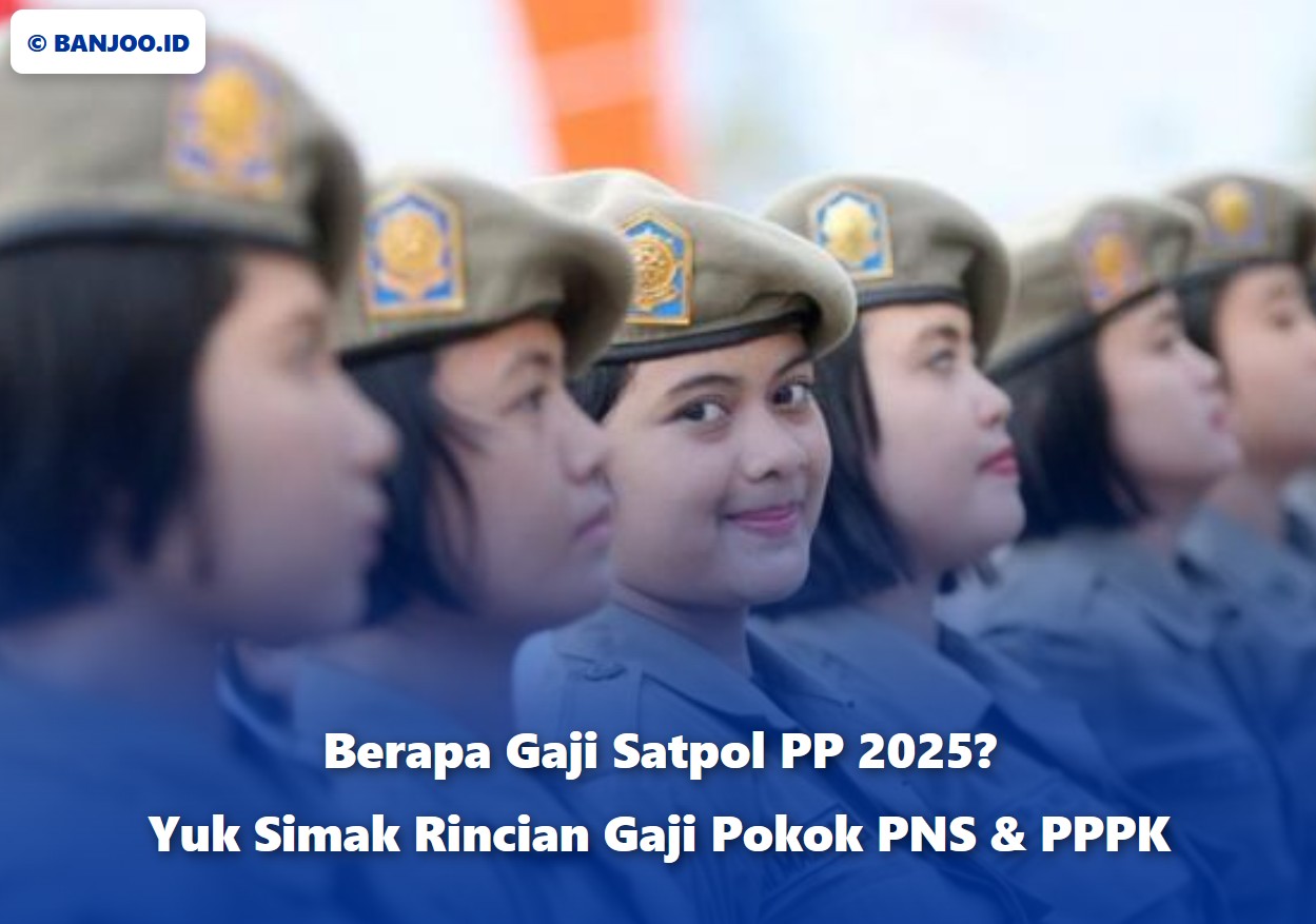 Update Rincian Gaji Satpol PP 2025, Gaji Pokok PNS, PPPK, dan Tunjangannya